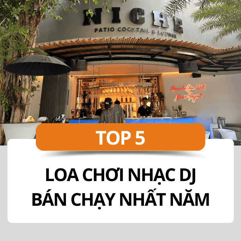 TOP 5 loa chơi nhạc DJ bán chạy nhất năm